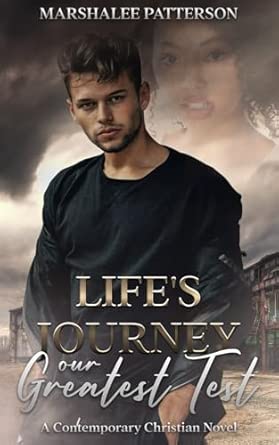 Life's Journey our Greatest Test: A Contemporary Christian Novel ...