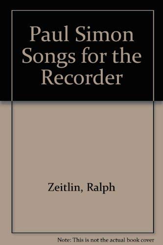Paul Simon Songs for the Recorder : Zeitlin, Ralph: Amazon.in: Books