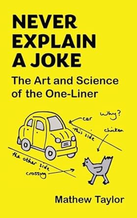 Never Explain a Joke: Mathew Taylor: 9781803029429: Amazon.com: Books