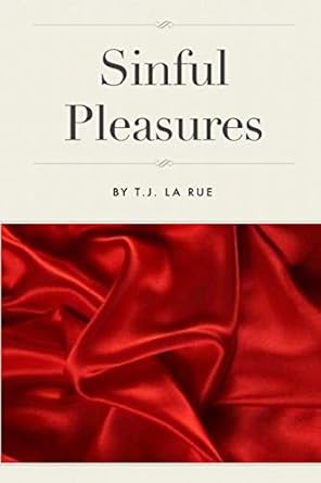 Sinful Pleasures: La Rue, T.J.: 9781078212526: Amazon.com: Books