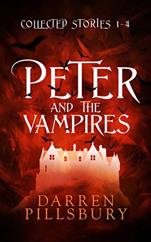 PETER AND THE VAMPIRES: Collected Stories 1-4 (PETER AND THE MONSTERS ...