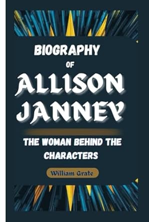 BIOGRAPHY OF ALLISON JANNEY: The Woman Behind The Characters: Grate ...