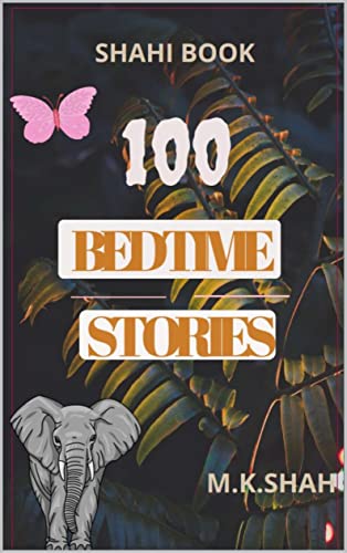100 bedtime stories: SHAHI BOOK eBook : SHAH, M.K.: Amazon.in: Kindle Store