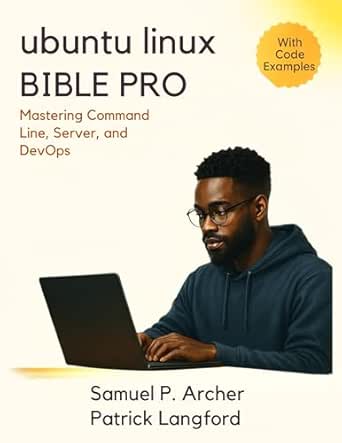 Ubuntu Linux Bible Pro: Mastering Command Line, Server, and DevOps ...