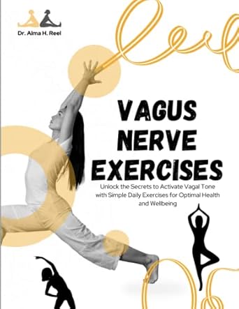 Vagus Nerve Exercises: Unlock the Secrets to Activate Vagal Tone with Simple Daily Exercises for ...