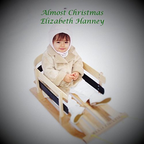 Amazon.com: Almost Christmas : Elizabeth Hanney: Digital Music