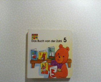 Das Buch von der Zahl 5. Mein Zahlenhaus der Bären. Ill Ray Mutimer ...