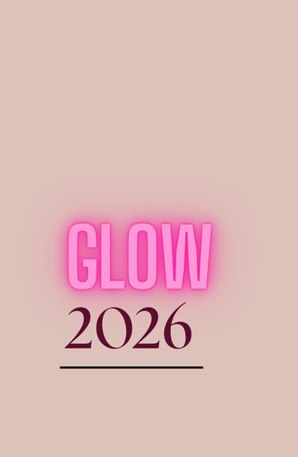 Glow 2026: Glow 2026: Daily Self-Care Booklet for Corporate Baddies 100 pages ( self care ...