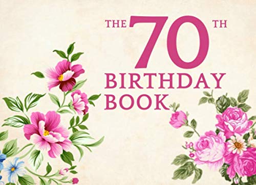 The 70th Birthday Book: A memory notebook for friends and family to ...
