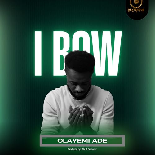 Écouter I BOW par Olayemi Ade sur Amazon Music Unlimited
