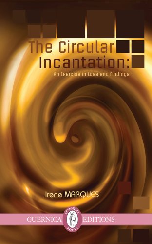 The Circular Incantation: An Exercise in Loss and Findings: Marques ...