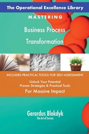 The Operational Excellence Library; Mastering Business Process Transformation: Amazon.co.uk ...