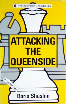 Attacking the Queenside : Shashin, Boris: Amazon.es: Libros