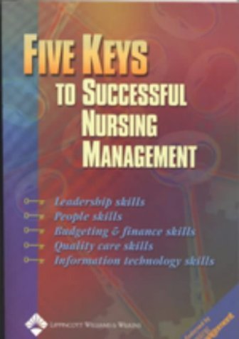 Five Keys to Successful Nursing Management: 9781582551753: Medicine ...
