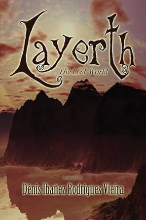 Layerth: The Lost World: Vieira, Denis Ibanez Rodrigues: 9781611020755 ...