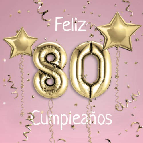Feliz 80 Cumpleaños: El Libro de Visitas de mis 80 años para Fiesta de ...