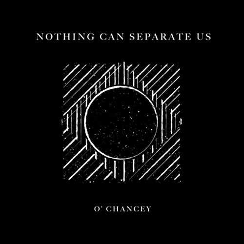 Play Nothing Can Separate Us by O' Chancey on Amazon Music