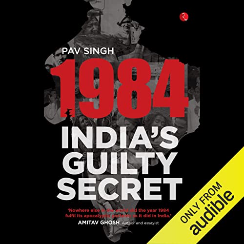 Amazon.com: 1984: India's Guilty Secret (Audible Audio Edition): Pav ...