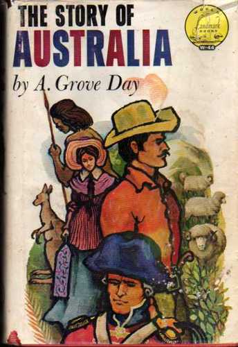 The Story of Australia (World Landmark Book): A. Grove Day, W. R. Lohse ...