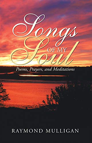 Songs of My Soul: Poems, Prayers, and Meditations - Kindle edition by ...