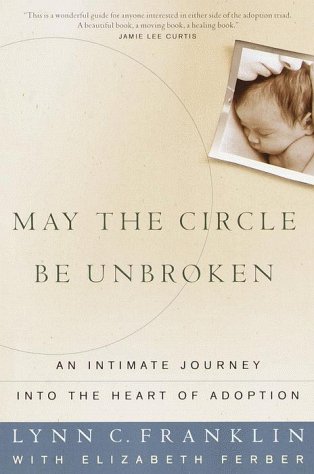 May the Circle Be Unbroken: An Intimate Journey into the Heart of ...