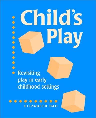 『Child's Play: Revisiting Play in Early Childhood - 読書メーター
