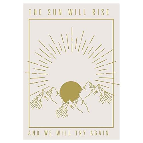 Amazon.com: The Sun Will Rise And We Will Try Again Motivational ...