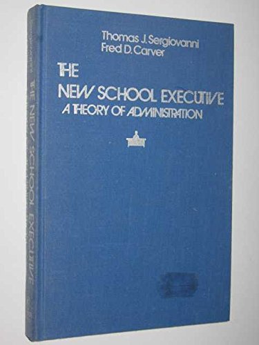 The new school executive;: A theory of administration: Sergiovanni ...