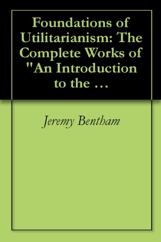 Amazon.com: Foundations of Utilitarianism: The Complete Works of "An ...