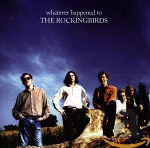 Whatever Happened To: The Rockingbirds: Amazon.es: CD y vinilos}