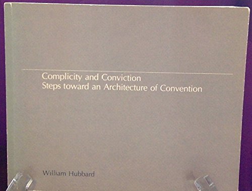Complicity and Conviction: Steps Toward an Architecture of Convention ...