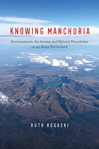 Amazon.com: Knowing Manchuria: Environments, the Senses, and Natural ...