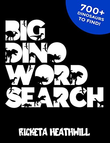 Big Dino Word Search - 700+ Dinosaurs to Find: From Tyrannosaurus Rex ...