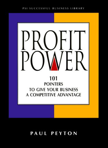 Profit Power: 101 Pointers to Give Your Business a Competitive ...