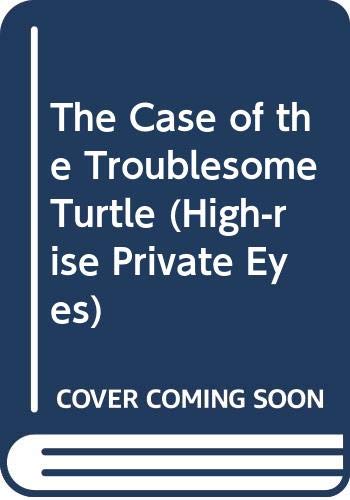 The Case of the Troublesome Turtle (High-rise Private Eyes) : Rylant ...