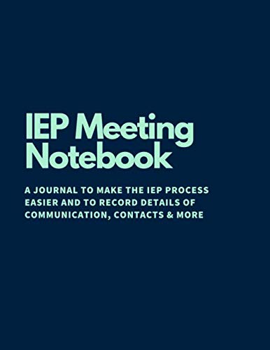 IEP Meeting Notebook: A Journal to make the IEP Process easier and to ...