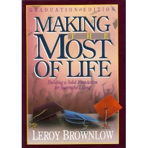 Amazon.com: Making the Most of Life: Building a Solid Foundation for ...