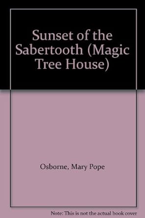 Amazon.com: Sunset of the Sabertooth (Magic Tree House): 9781424207169 ...