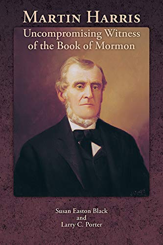 Martin Harris: Uncompromising Witness of the Book of Mormon - Kindle ...