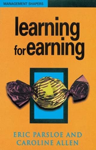 Learning for Earning: eric-parsloe-caroline-allen: 9780852927748 ...