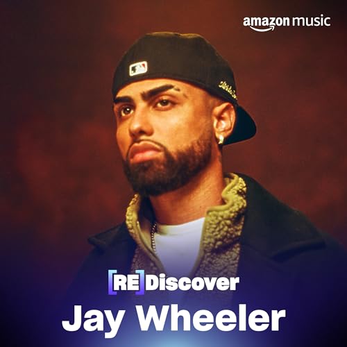 REDISCOVER Jay wheeler Playlist on Amazon Music Unlimited