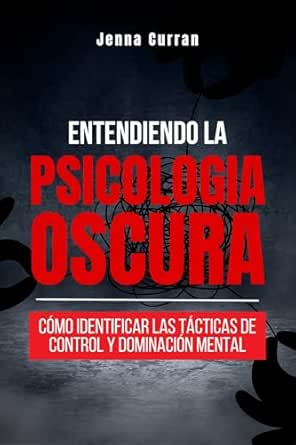 Entendiendo la Psicología Oscura: Cómo Identificar las Tácticas de ...