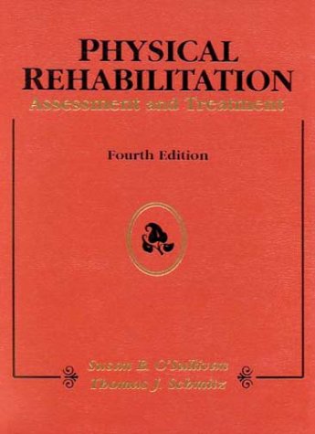 Physical Rehabilitation: Assessment and Treatment 4th Edition ...
