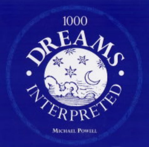 1000 Dreams Interpreted: Michael Powell: 9781840725575: Amazon.com: Books