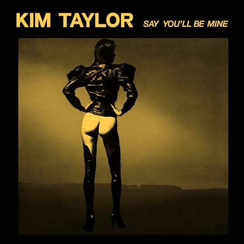 Play Say You'll Be Mine by Kim Taylor on Amazon Music