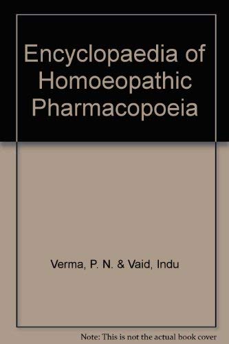 Encyclopaedia of Homoeopathic Pharmacopoeia: P.N. Verma, Indu Vaid ...