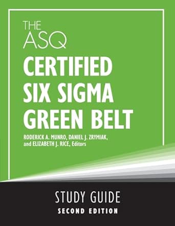 Amazon.com: The ASQ Certified Six Sigma Green Belt Study Guide ...
