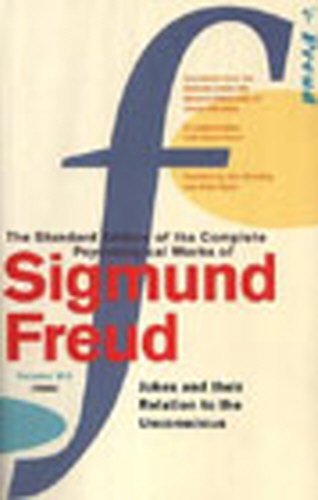 The Complete Psychological Works of Sigmund Freud: " Jokes and Their ...