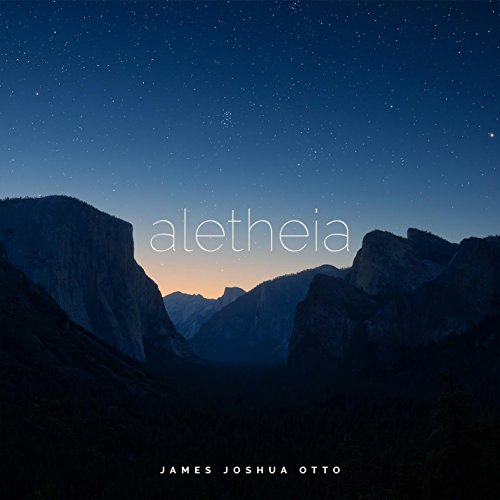 Play Aletheia by James Joshua Otto on Amazon Music