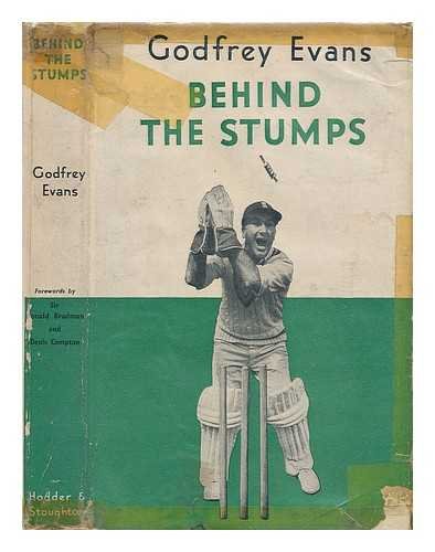 Behind the stumps / by Godfrey Evans: Evans, Godfrey (1920-?): Amazon ...